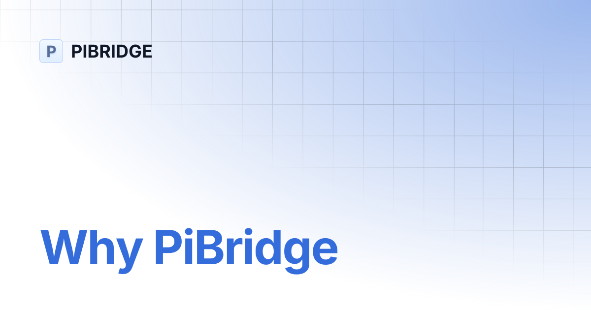 Why PiBridge | PIBRIDGE